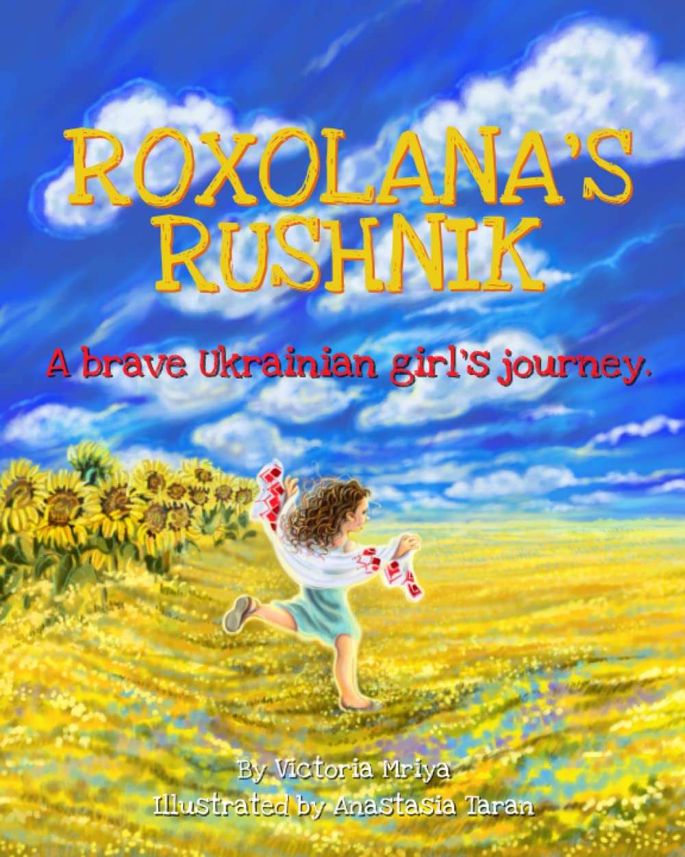ROXOLANA’S RUSHNIK: A Brave Ukrainian Girl’s Journey by Victoria Mriya ...
