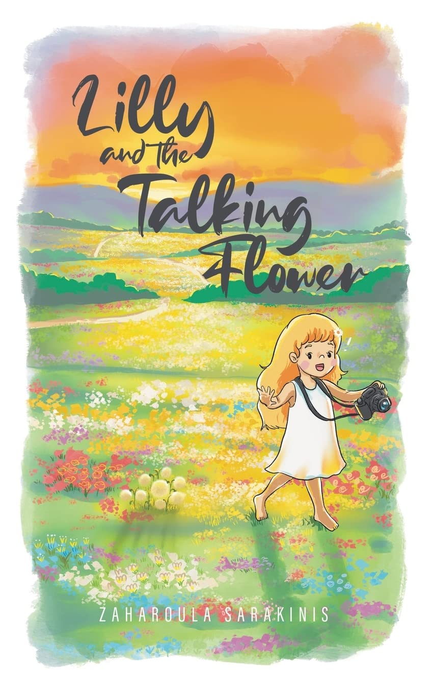 Lilly and the Talking Flower by Zaharoula Sarakinis – Kidliomag