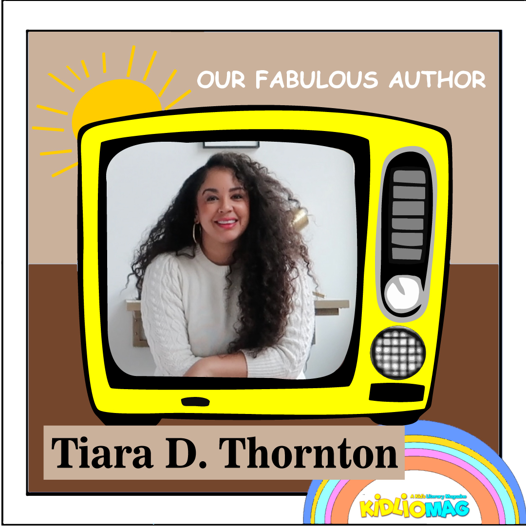 Meet Our Fabulous Author Tiara D. Thornton – Kidliomag